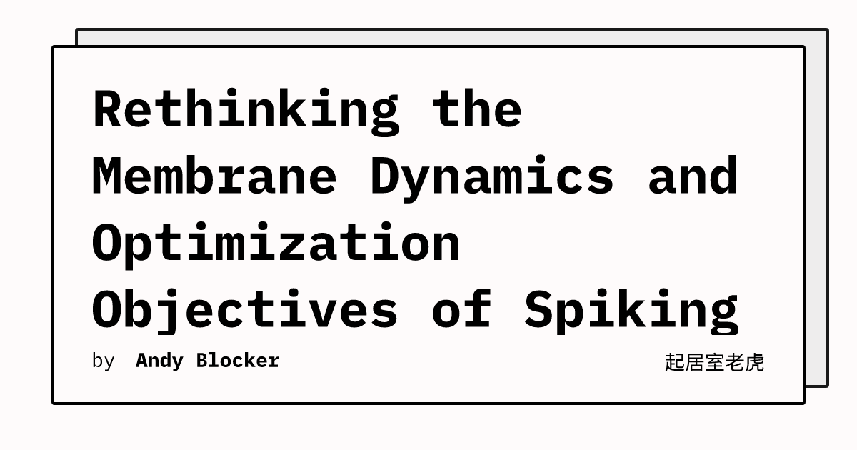Rethinking The Membrane Dynamics And Optimization Objectives Of Spiking Neural Networks 起居室老虎